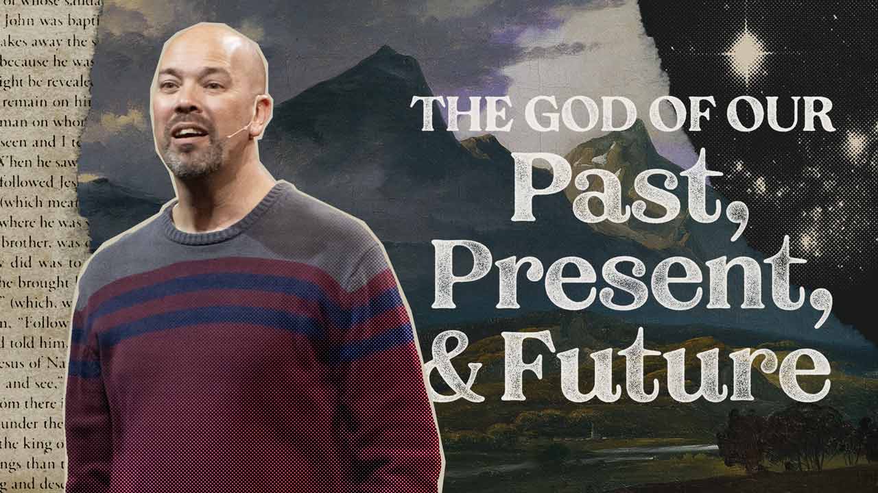 The God of Our Past, Present, & Future - Faith Church PA