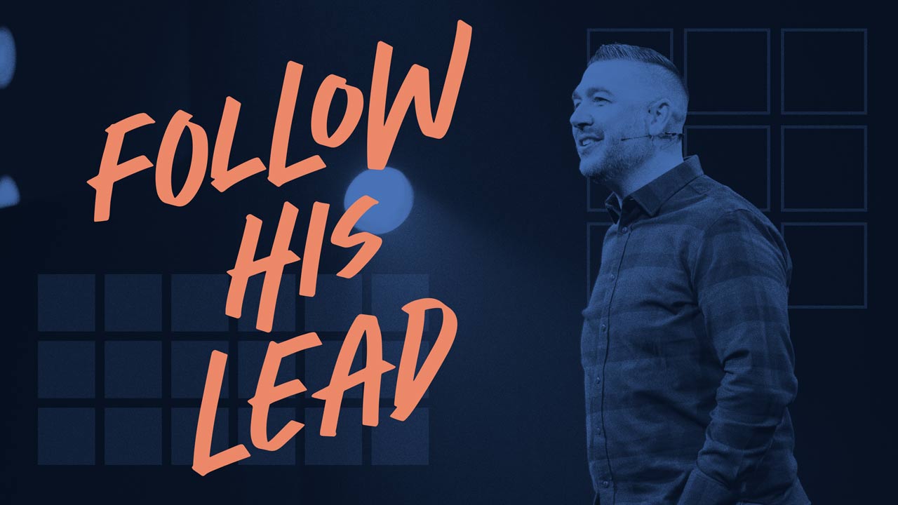 Follow His Lead - Faith Church PA