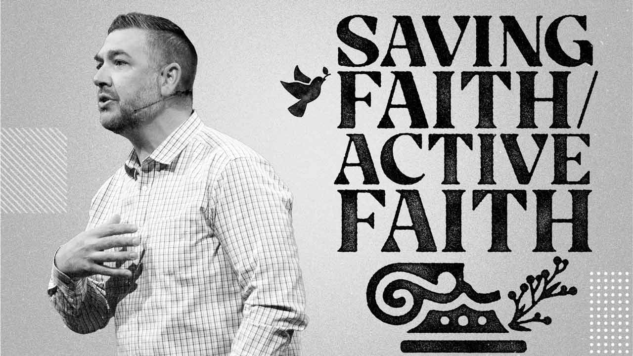 Saving Faith/Active Faith - Faith Church PA