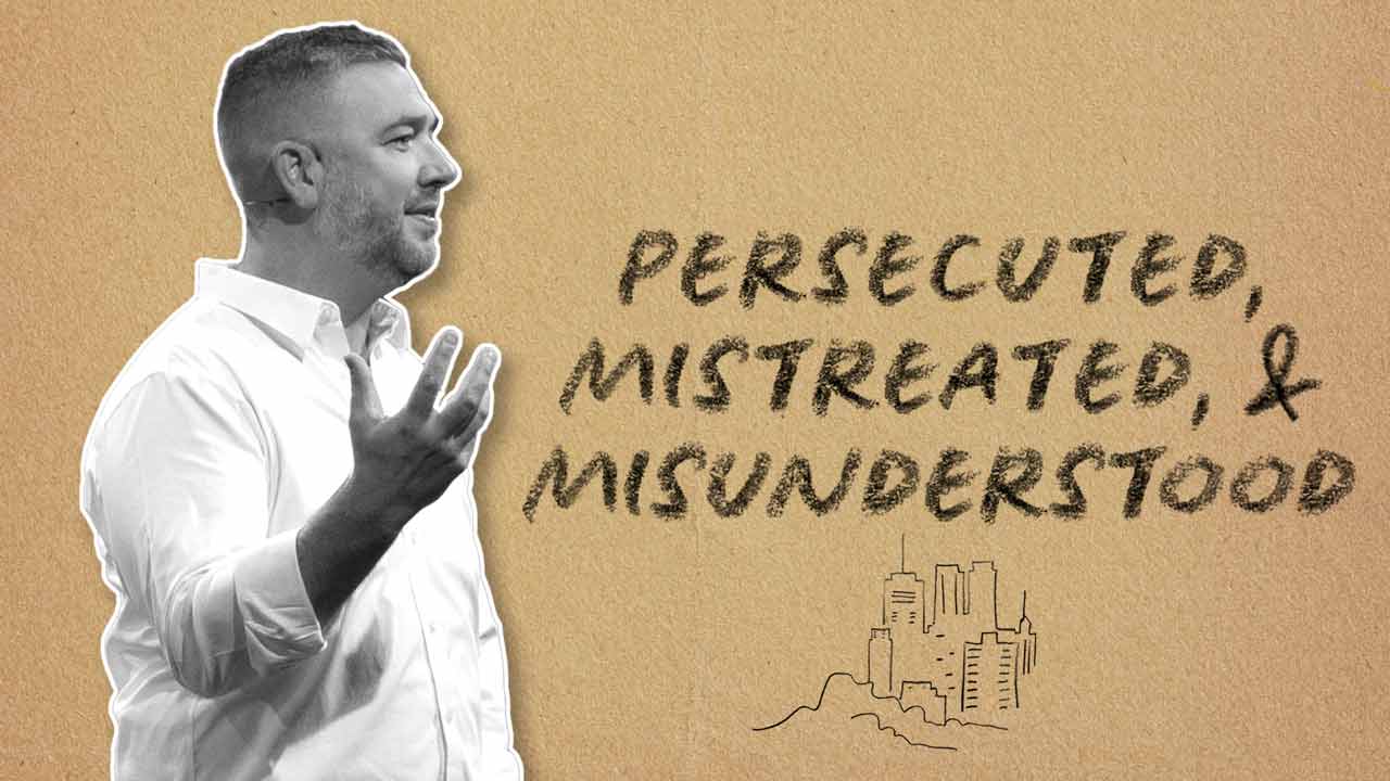 Persecuted, Mistreated, & Misunderstood - Faith Church PA